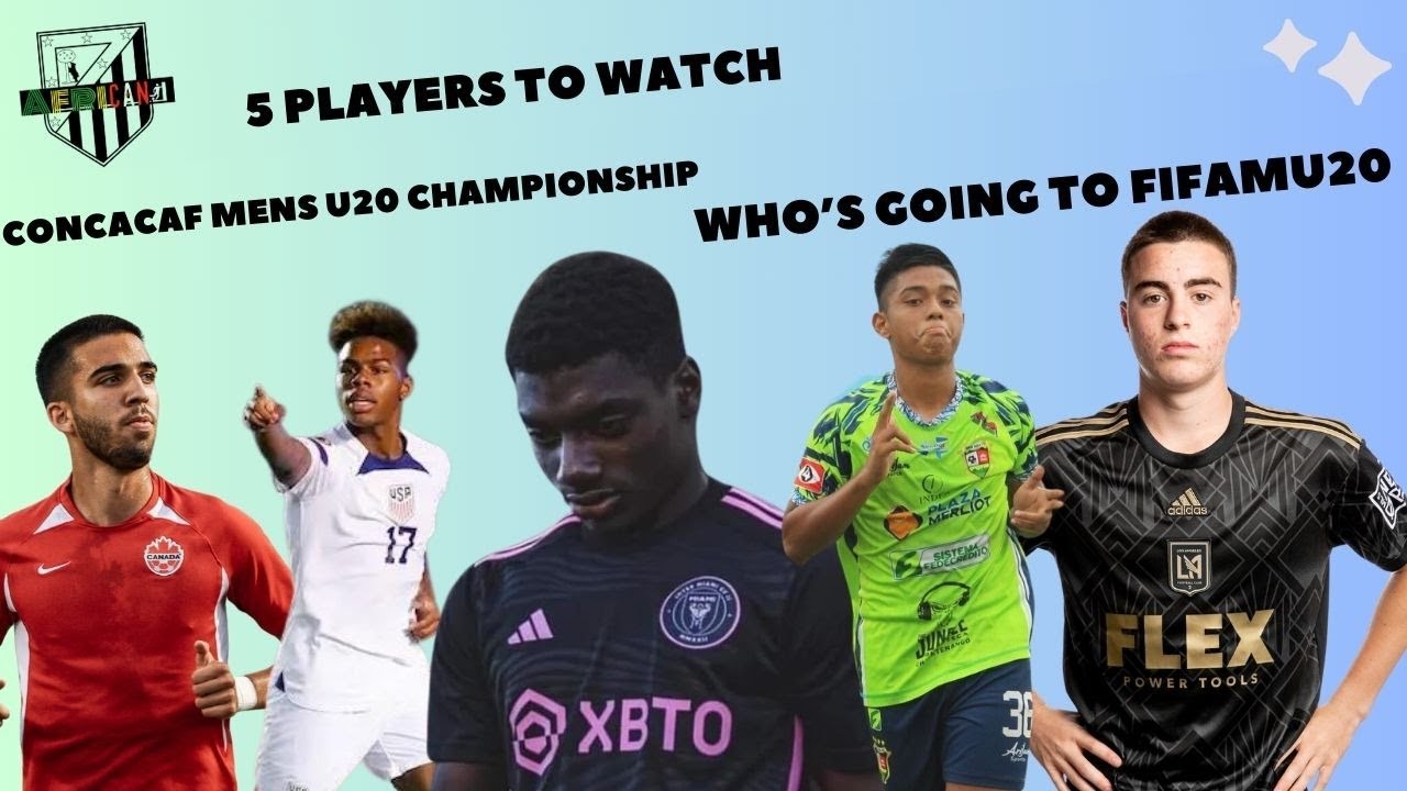 5 Players to watch at CONCACAF U20 Championships|| - YouTube