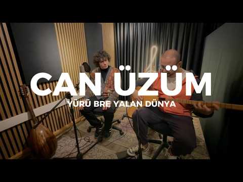 CAN ÜZÜM - Yürü Bre Yalan Dünya