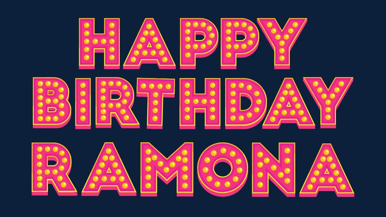 Happy Birthday Ramona - YouTube