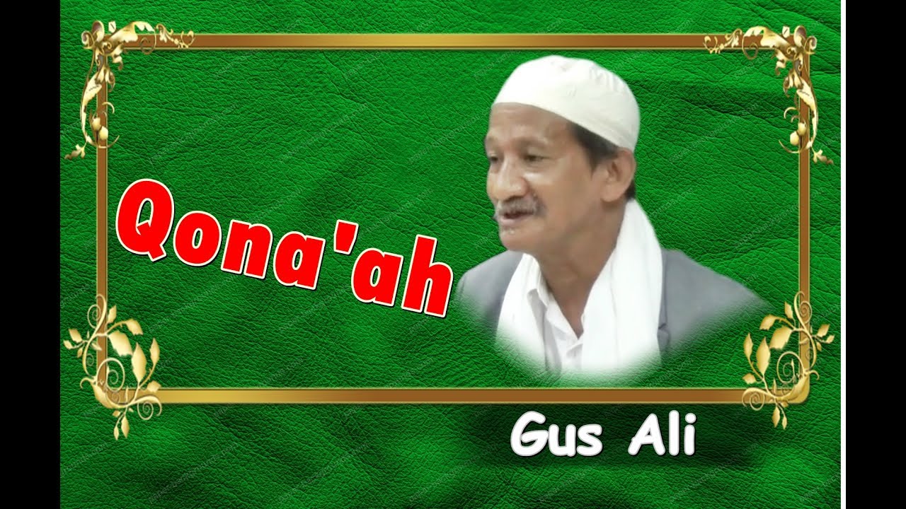 KH. Agus Ali Masyhuri (GUS ALI) - Qona'ah - YouTube