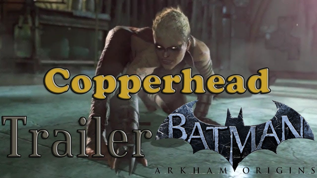 Batman Arkham Origins - Official Copperhead Trailer [New Assassin ...