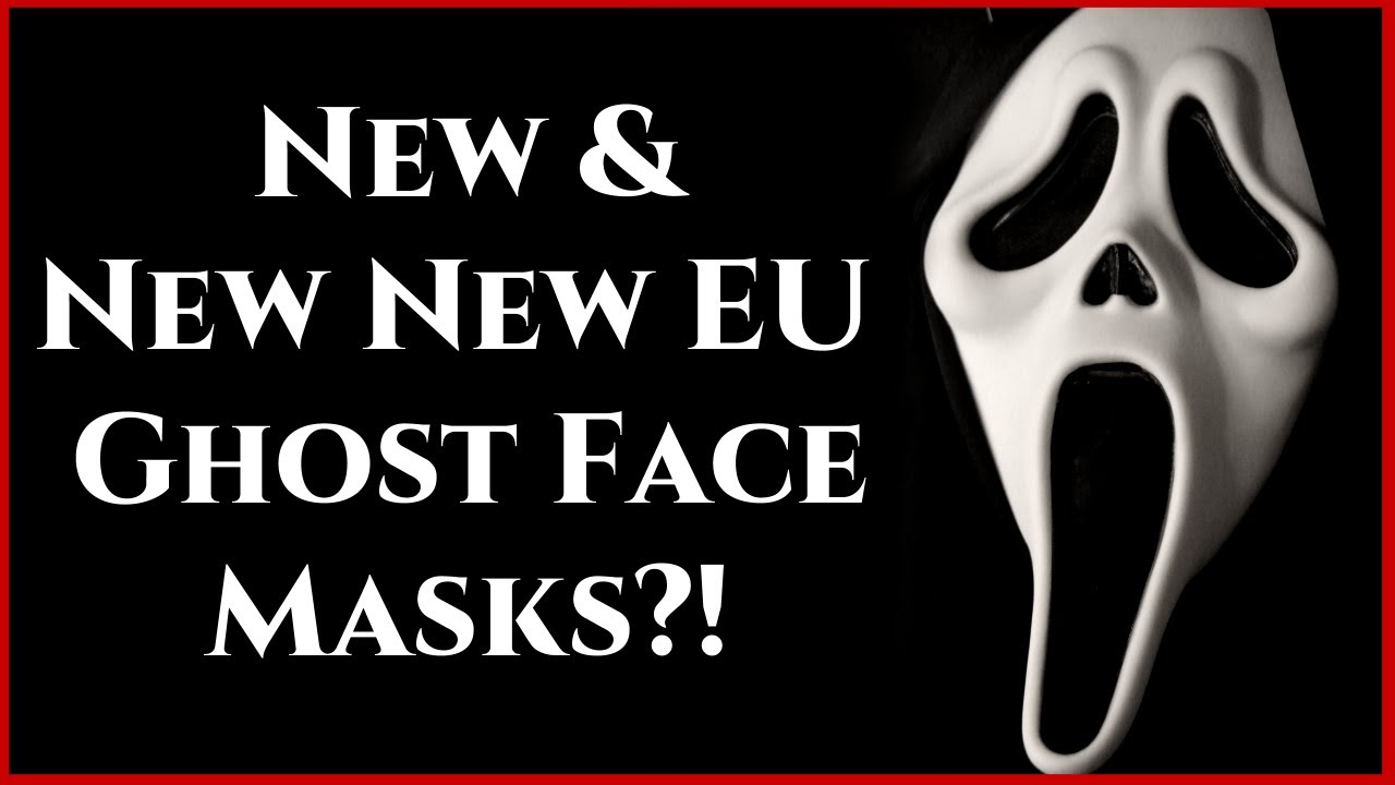 New and New New EU Ghost Face Masks?! - YouTube