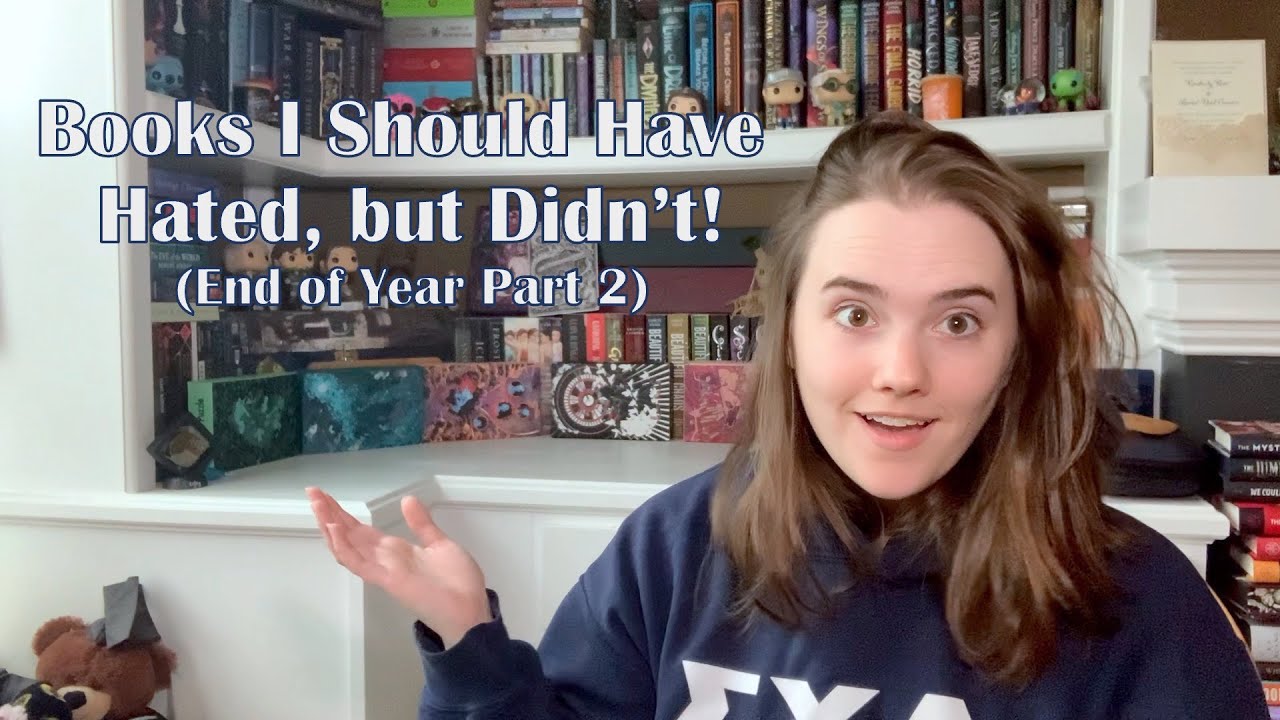 Books I Should Have Hated, but Didn't!!! || End of Year Reading Recap ...