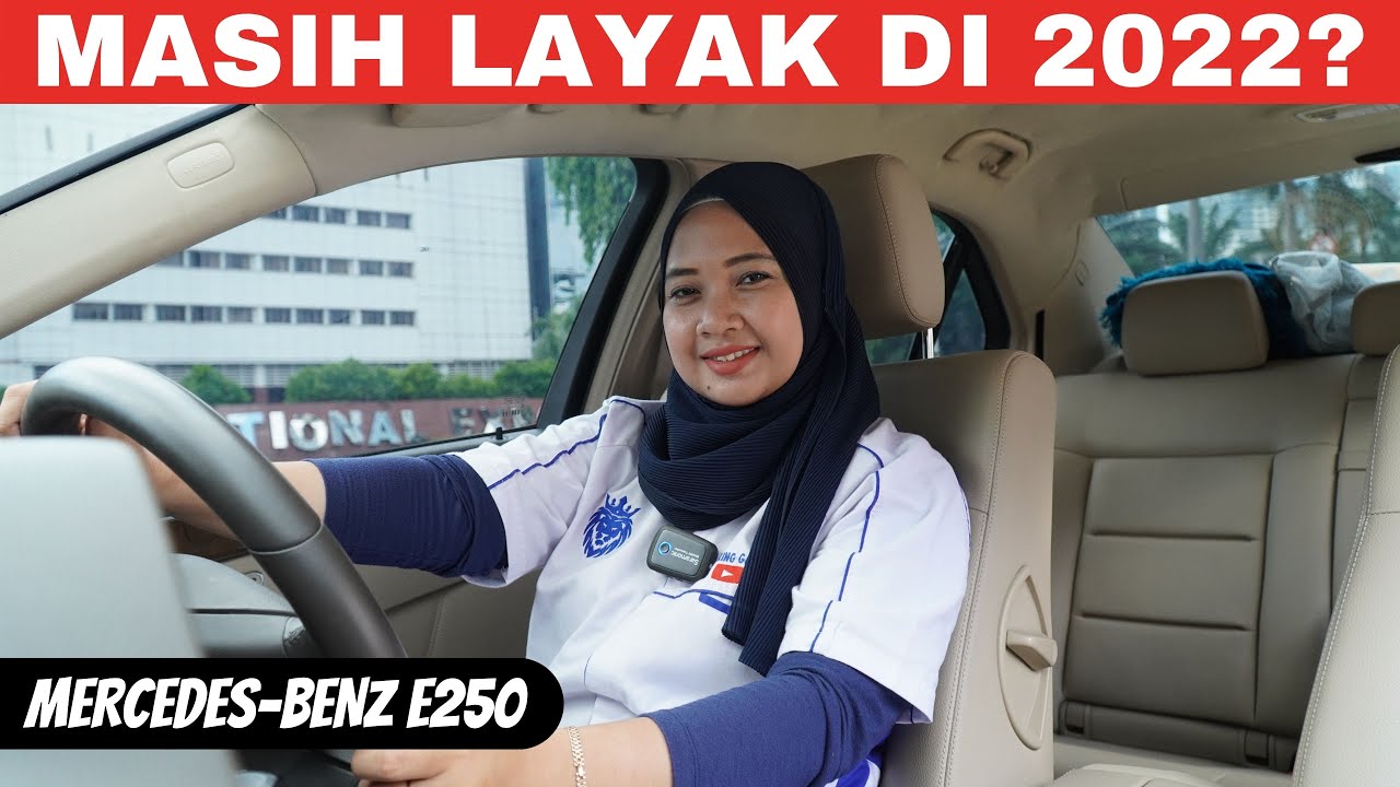 APA MERCY 2010 MASIH LAYAK DI 2022 INI? !!! FUN TO DRIVE WITH ICHA !!! MERCEDES-BENZ E250 2010 ...