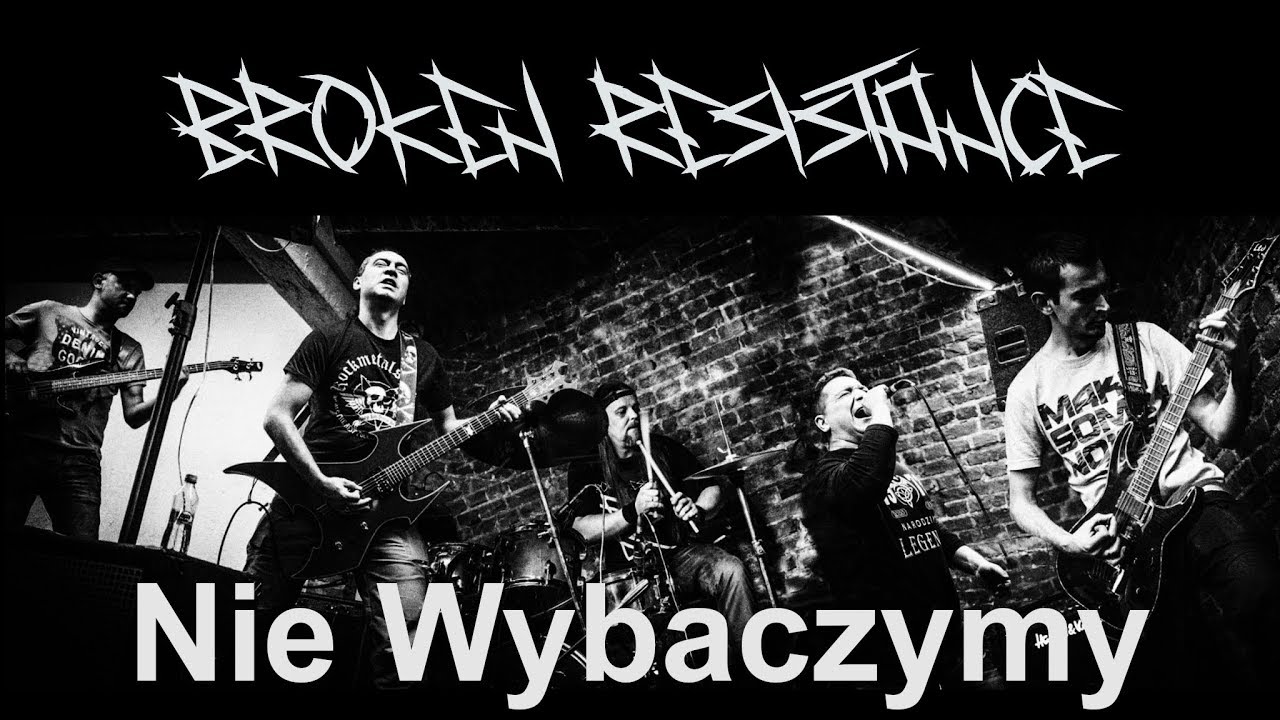 Broken Resistance - Nie Wybaczymy - YouTube