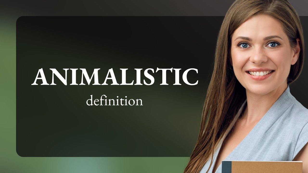 Animalistic | ANIMALISTIC definition - YouTube