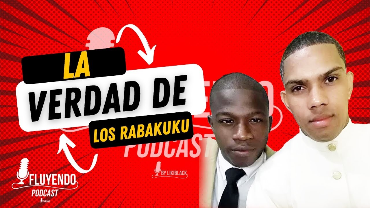 LA VERDAD IMPACTANTE DETRÁS DE LOS RABAKUKU😳 | Fluyendo Podcast ...