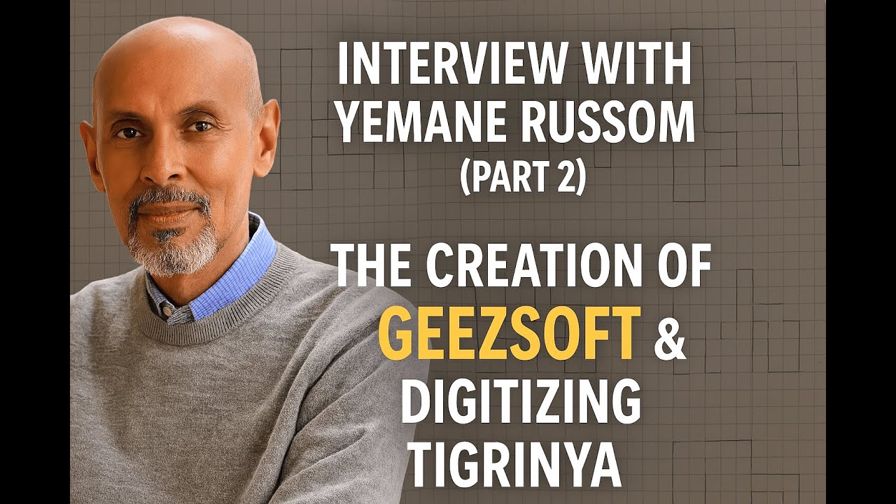 Interview with Yemane Russom (Part 2): The Creation of GeezSoft ...