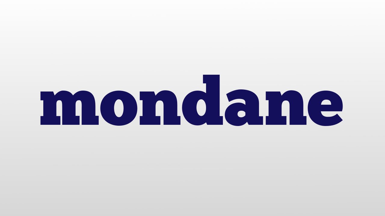 mondane meaning and pronunciation - YouTube