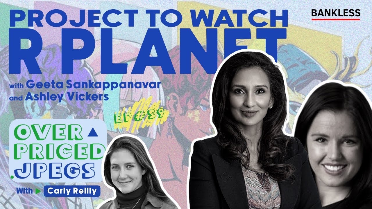Project to Watch: R Planet w/ Geeta Sankappanavar and Ashley Vickers | Overpriced JPEGs #59 ...