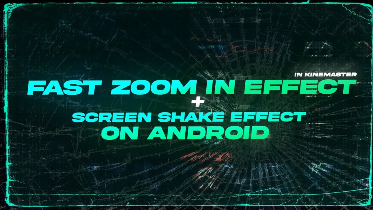 How to create Fast Zoom In Effect and Screen Shake Effect on Kinemaster ...