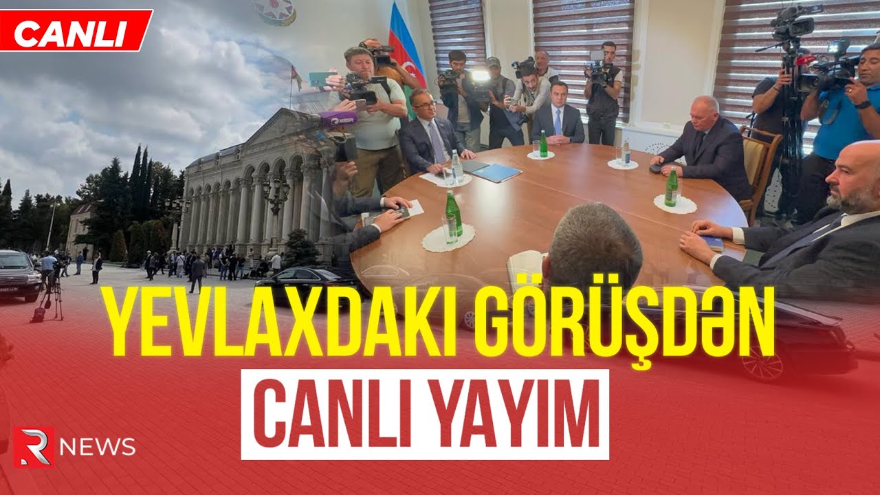 YEVLAX görüşü keçirilən məkandan Canlı - YouTube
