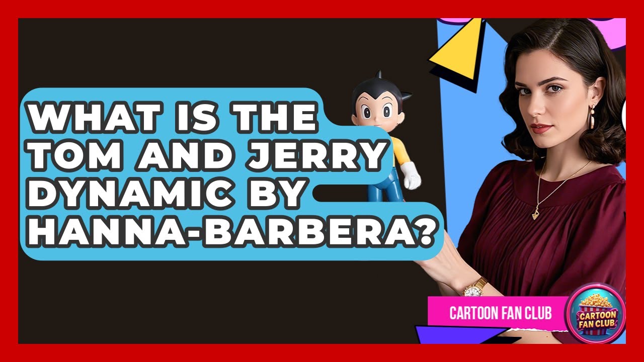 What Is The Tom And Jerry Dynamic By Hanna-Barbera? - Cartoon Fan Club ...