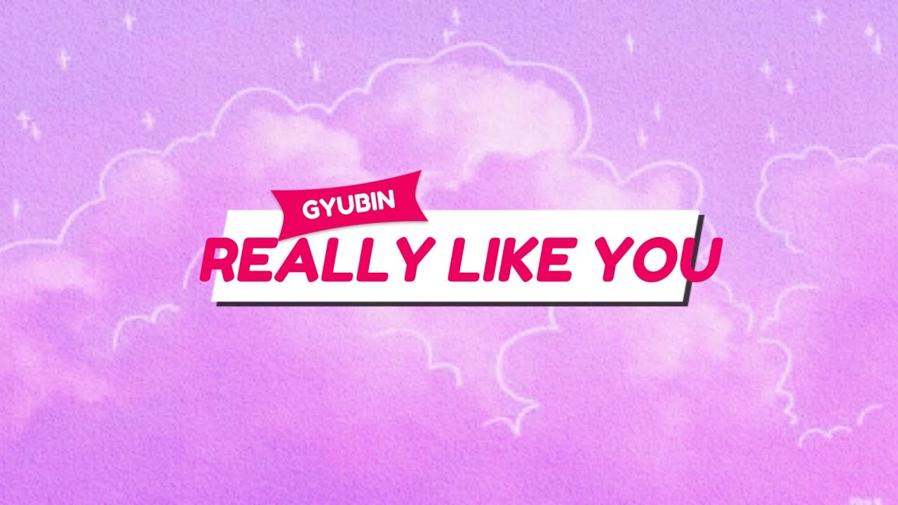 GYUBIN - Really Like You (English Ver.)(Lyric Video) - YouTube