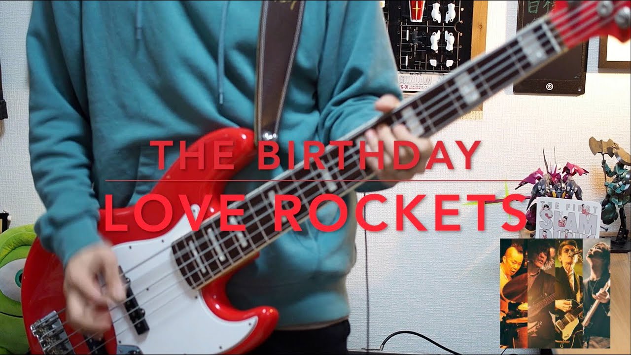 The Birthday - LOVE ROCKETS 【ベース弾いてみた】 - YouTube