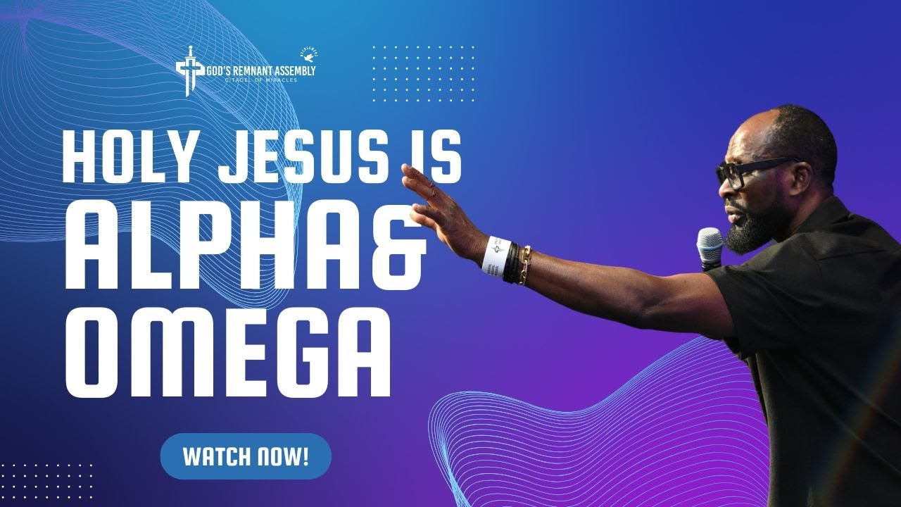 Holy Jesus is Alpha and Omega | Part 6 of 15 | @GRAOvercomersWorld ...