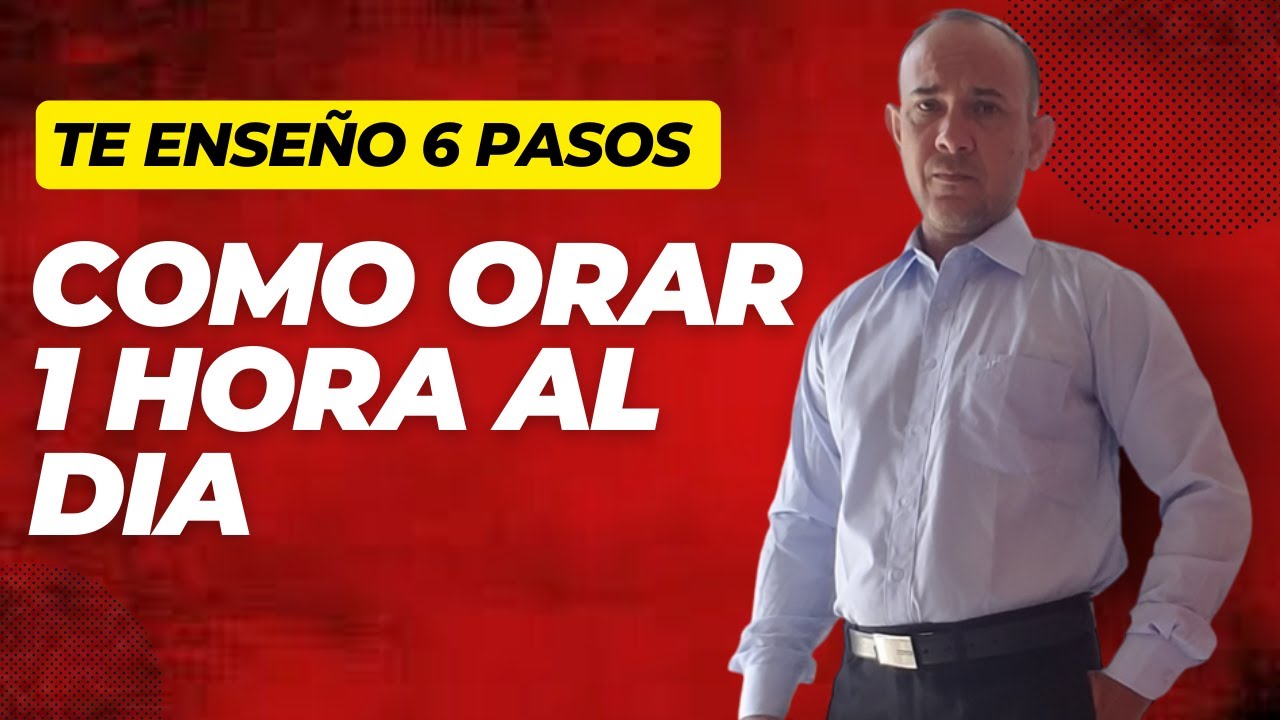 ¿Cómo orar 1 hora al día? TE ENSEÑO 6 PASOS - YouTube