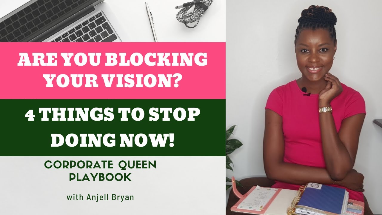 Stop Blocking Your Vision | 5 Vision Blockers | Corporate Queen ...