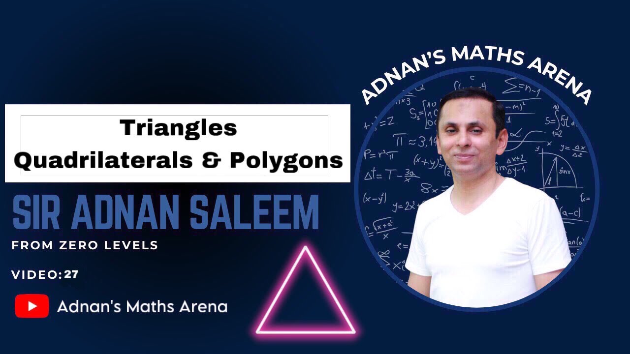 Triangles Quadrilaterals & Polygons -By Sir Adnan Saleem Ex-11A Q3, Q4 ...