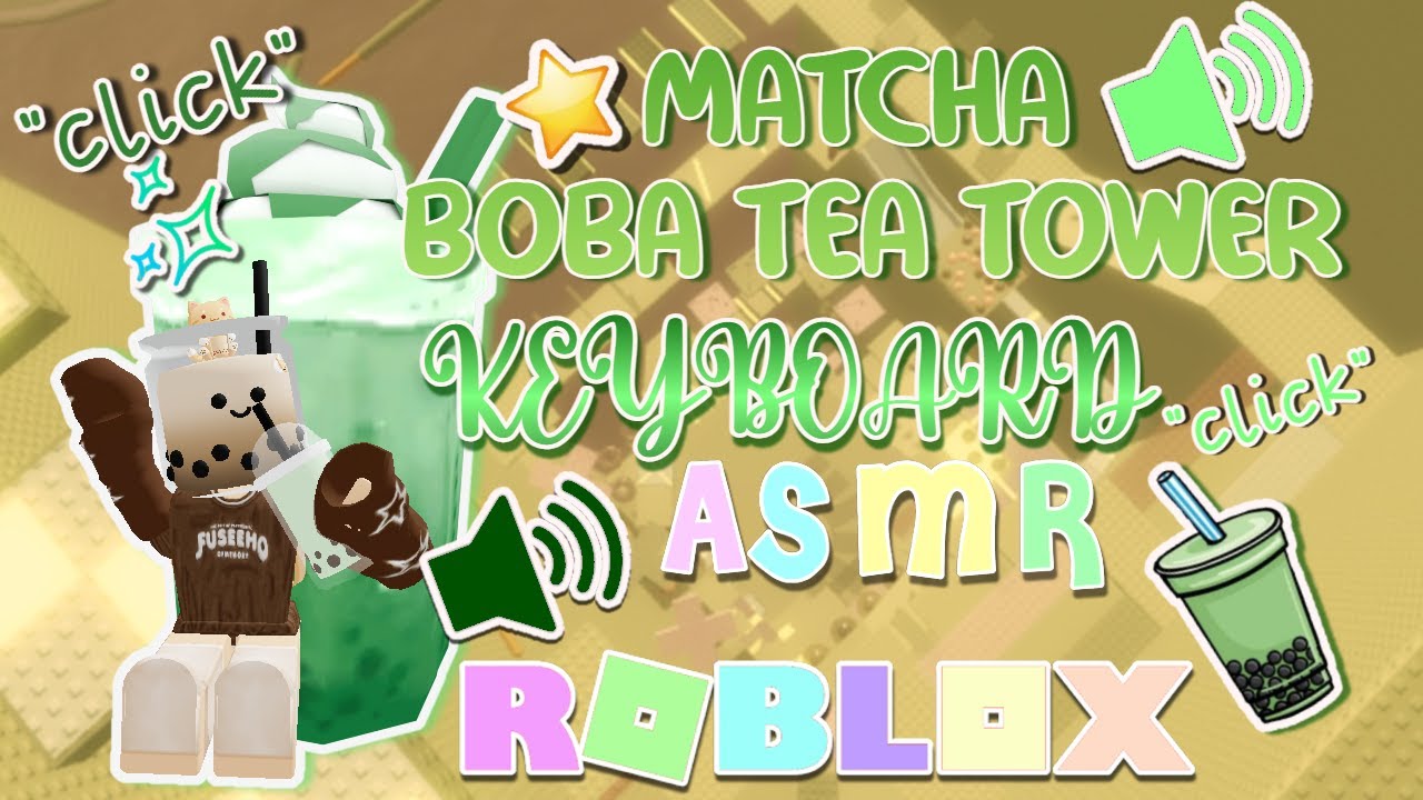 Matcha Boba Tea Tower | Keyboard ASMR | Roblox *very clicky* - YouTube
