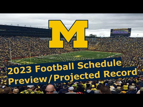 Michigan Wolverines 2023 Football Schedule Preview/Projected Record ...