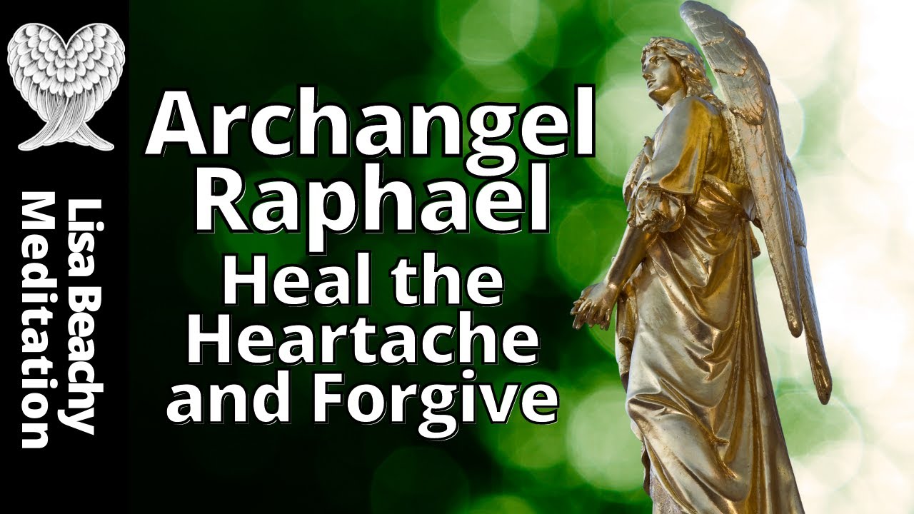 Archangel Raphael Meditation 💚 Heal the Heartache and Forgive - YouTube