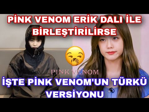 Pink venom şarkısı Erik dalı ile birleştirilirse !! işte Pink venom'un türkü versiyonu !!😱🤭