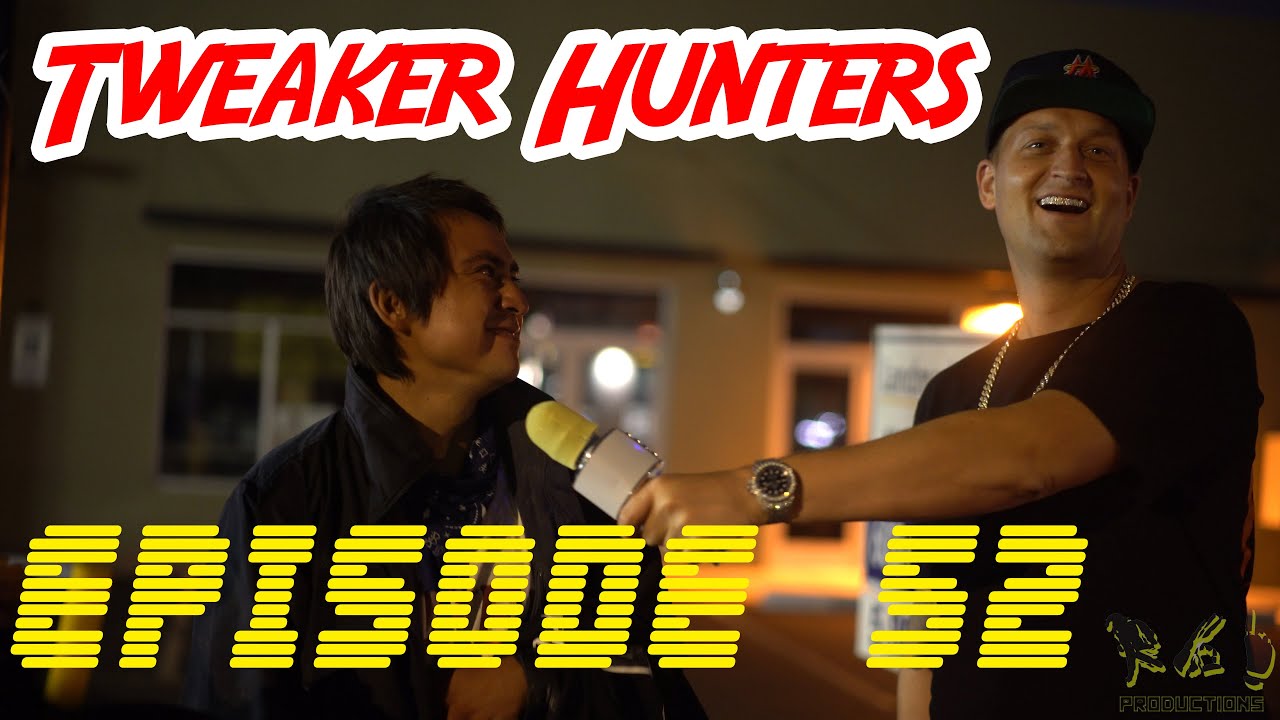 Tweaker Hunters - Episode 52 - YouTube