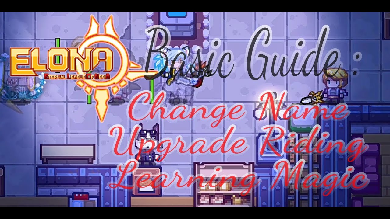 Elona - How to Change Name, Upgrade Riding and Learn Magic - YouTube