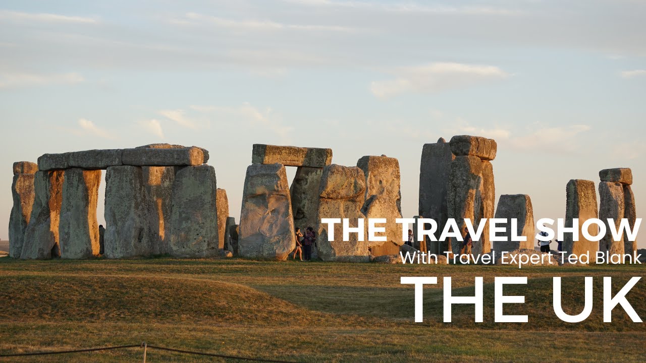 The United Kingdom | The Travel Show with Travel Expert Ted Blank - YouTube