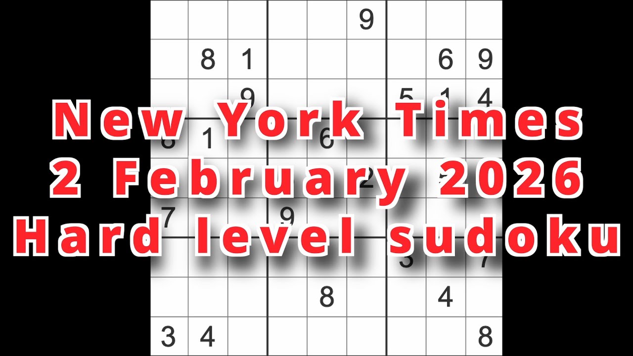 Sudoku solution – New York Times 2 February 2026 Hard level sudoku ...
