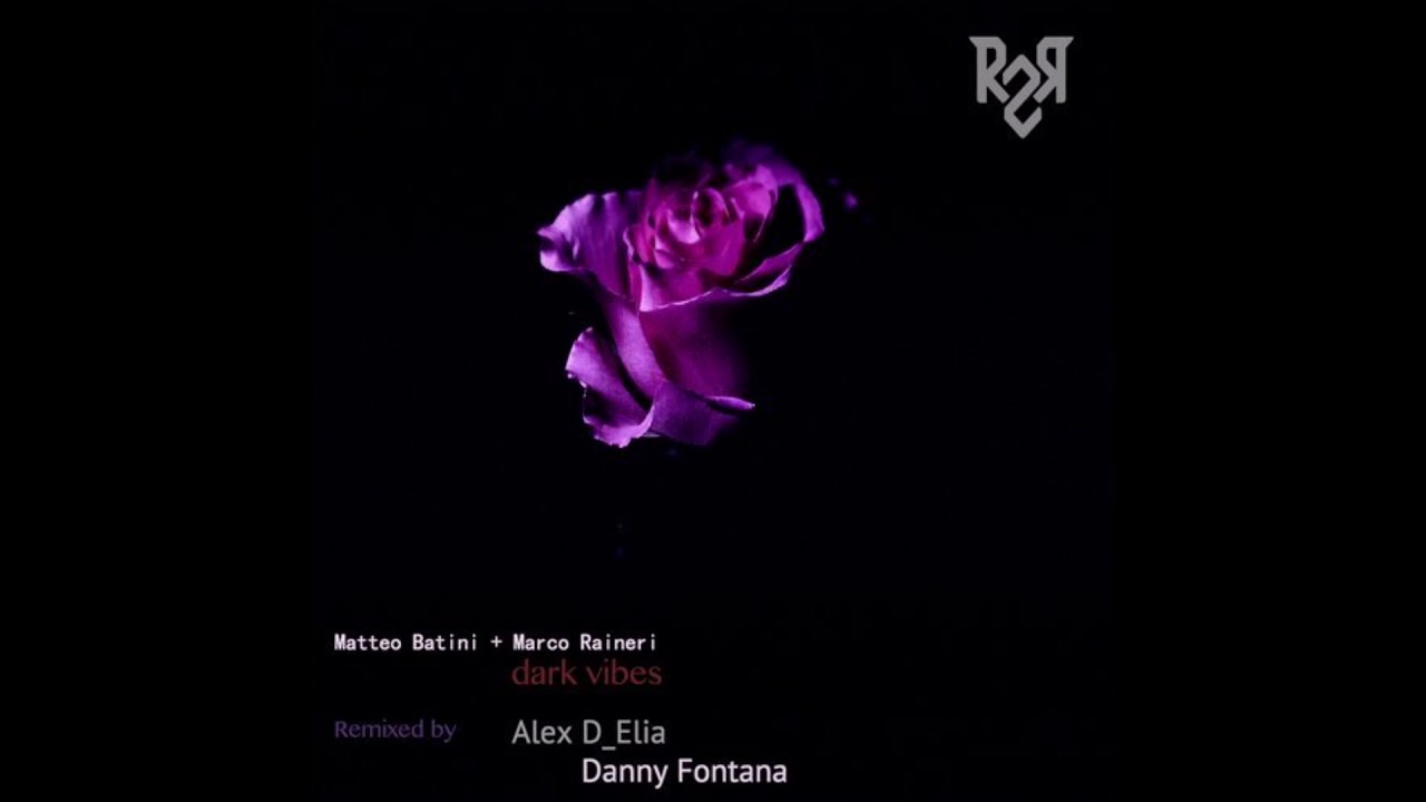 Marco Raineri, Matteo Batini - Dark Vibes (Danny Fontana Remix ...