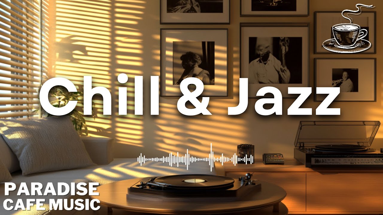 The Ultimate Chill Jazz for Relaxation & Serenity | Chill & Jazz - YouTube