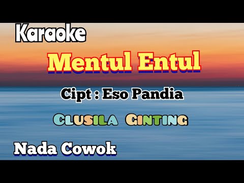 MENTUL ENTUL | KARAOKE LAGU KARO | NADA COWOK
