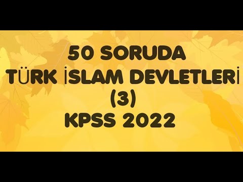 İLK TÜRK İSLAM DEVLETLERİ (3),TARİH GENEL TEKRAR/KPSS 2022/YKS 2022