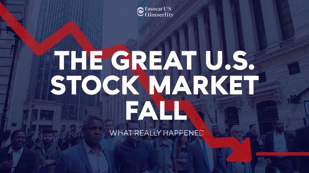 THE GREAT U.S. STOCK MARKET FALL | What Really Happened? - YouTube