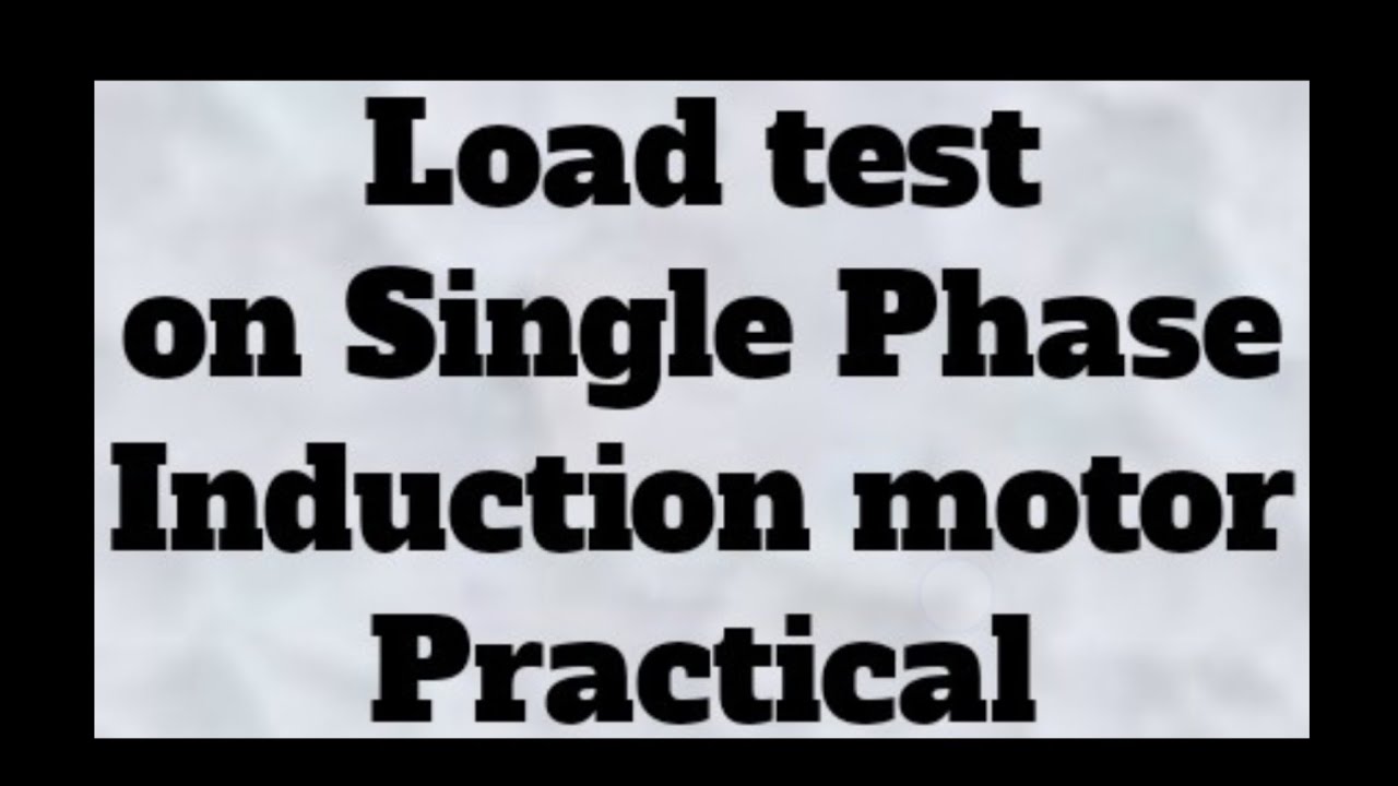 Load test on single phase induction motor - YouTube