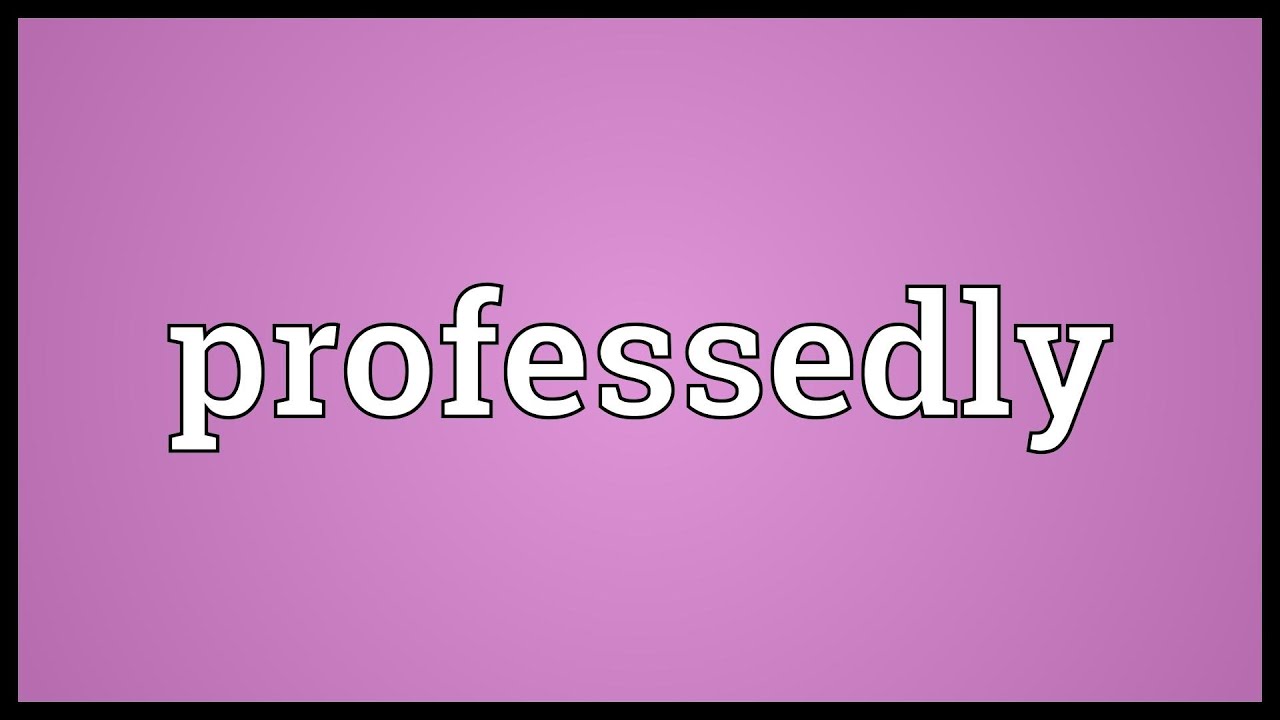 Professedly Meaning - YouTube