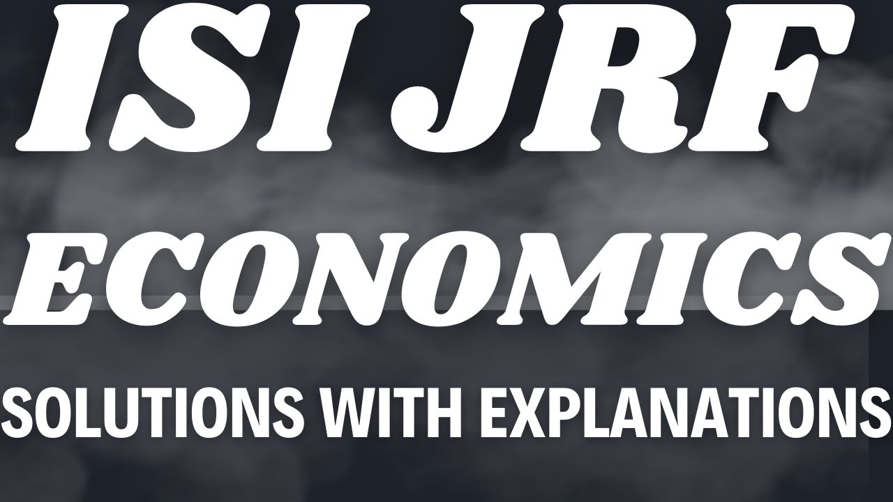 ISI JRF Economics 2024 GROUP A Question 1 Solutions With Explanations ...