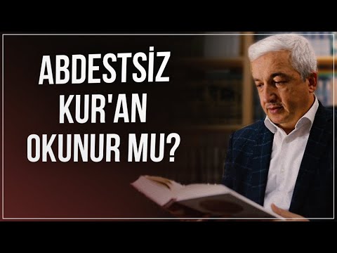 Abdestsiz Kur'an okunur mu? - Prof. Dr. Mehmet Okuyan
