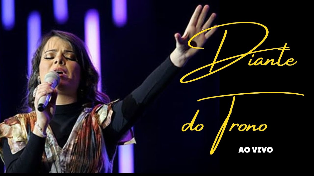 DIANTE DO TRONO / ACLAME AO SENHOR / ME AMAS / PRECISO DE TI - YouTube