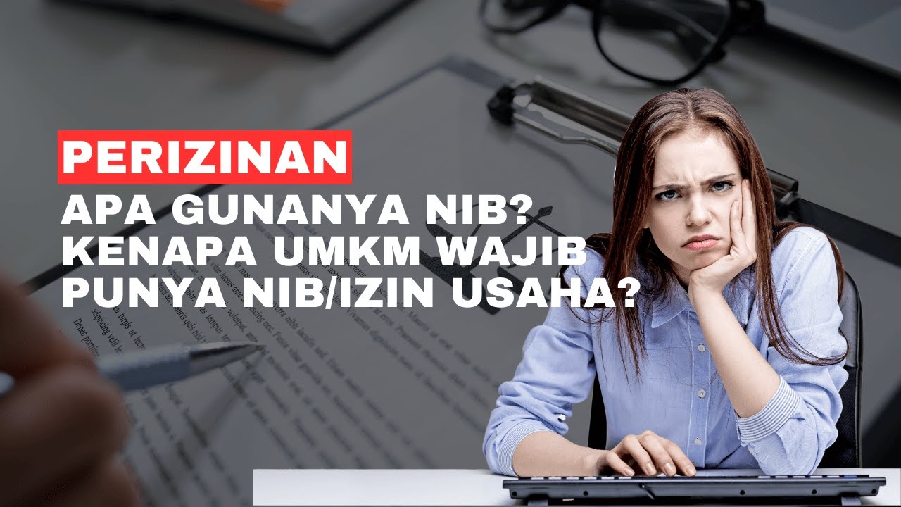 Apa Guna NIB? Ini Dia Pentingnya Punya Izin Usaha NIB! - YouTube