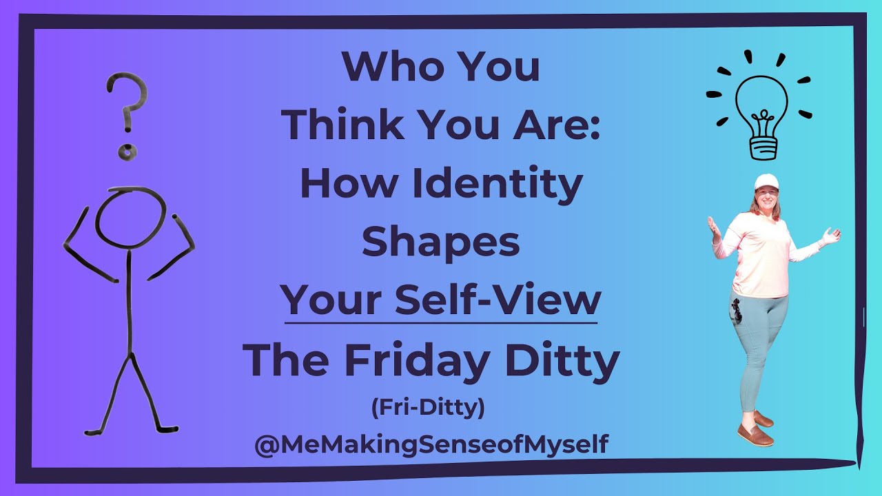 Who You Think You Are: How Identity Shapes Your Self-View - YouTube