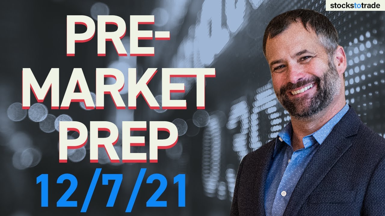 Pre Market Prep - Stock Market 12/7/21 - YouTube