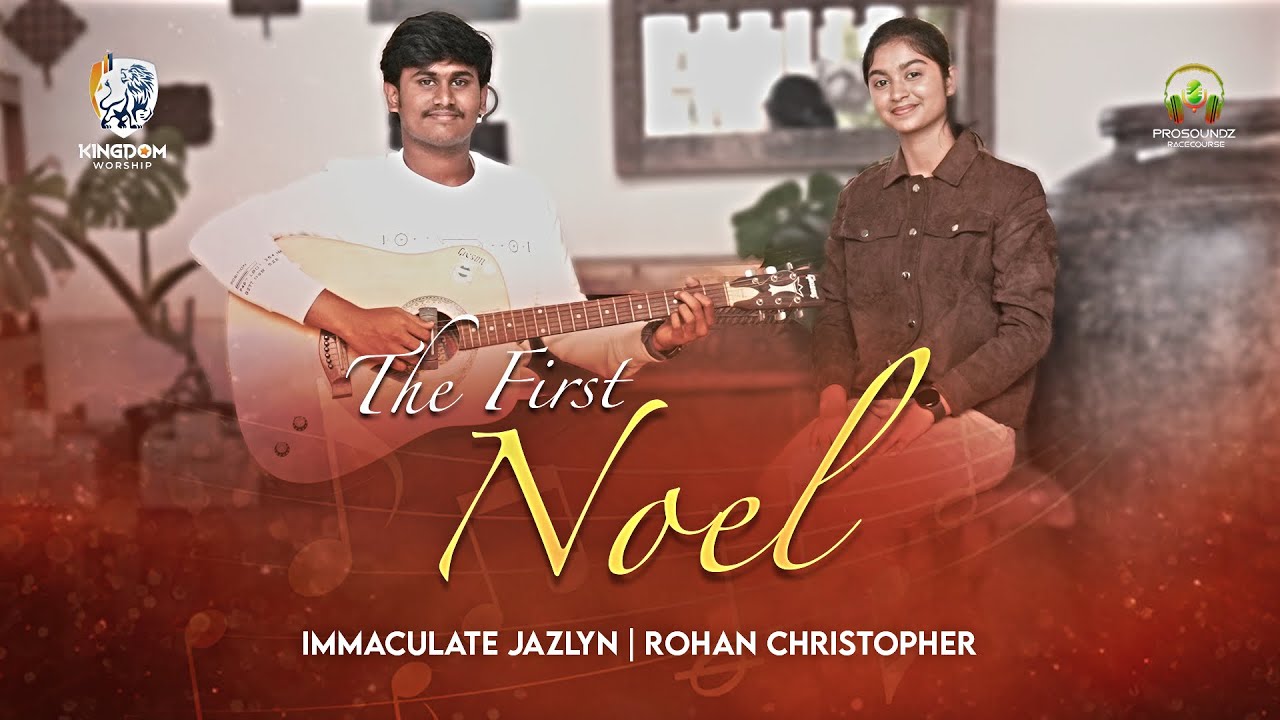 The First Noel Cover Song | ft.Immaculate Jazlyn | Rohan Christopher ...