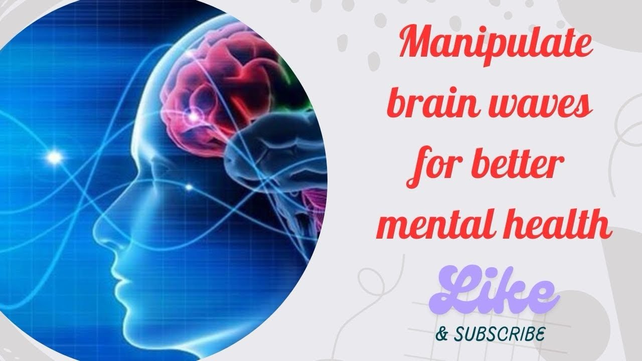 Manipulate your brain waves for better mental health - YouTube
