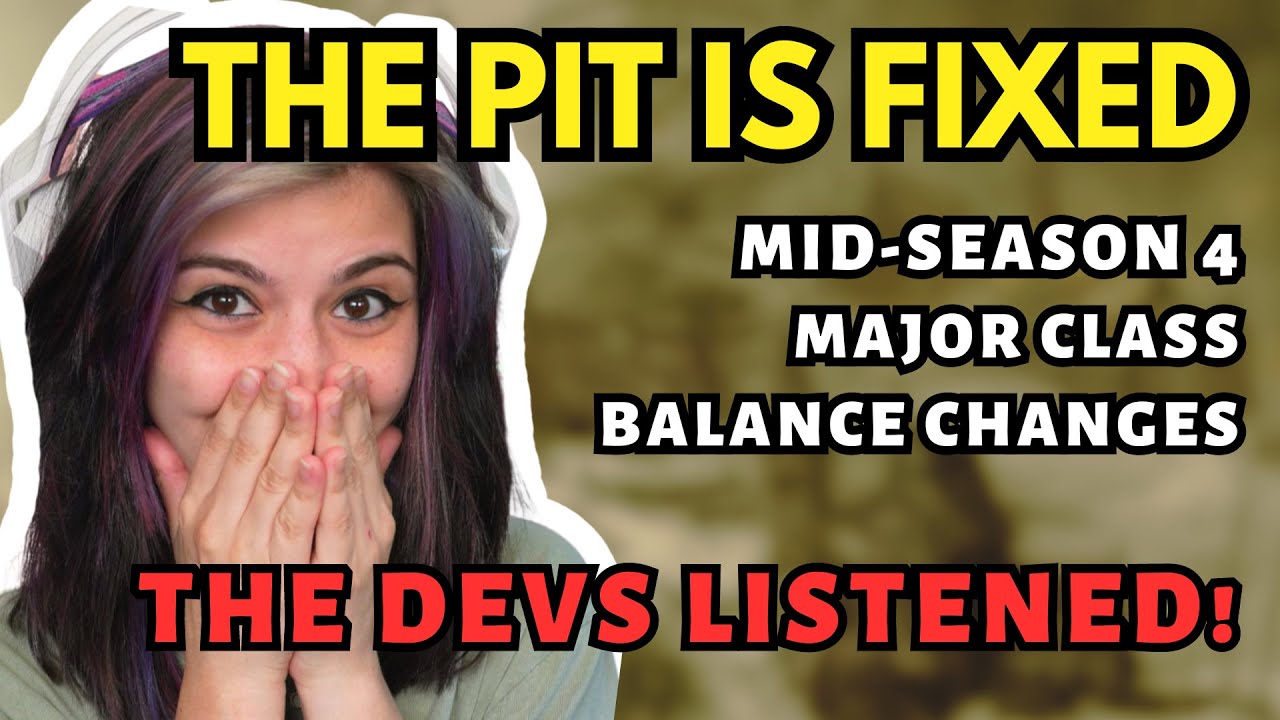 The Devs LISTENED. PIT IS FIXED | Mid-Season 4 Class Balance Changes ...