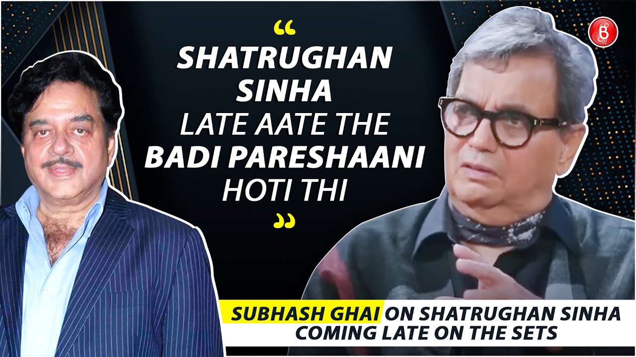 Subhash Ghai on handling Shatrughan Sinha’s Habit of Arriving Late on ...