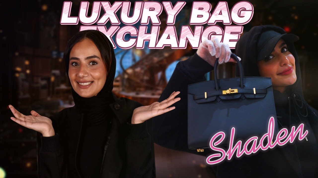 Love Luxury: Shaden's Luxury Bag Exchange - YouTube