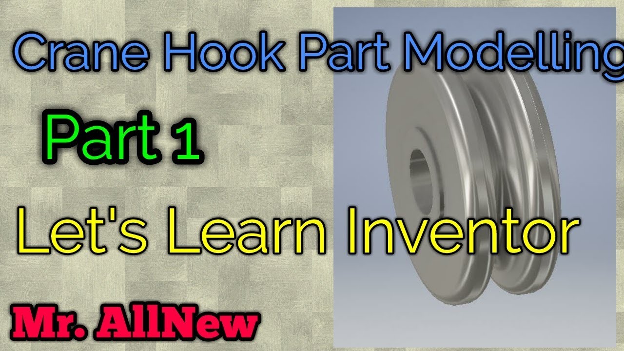 Let's Learn Inventor: Crane Hook Modelling (Design) Part 1 In Simple ...